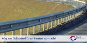 Why are Galvanized Crash Barriers advisable?