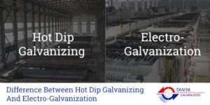 Difference between hot dip galvanizing and Electro-Galvanization